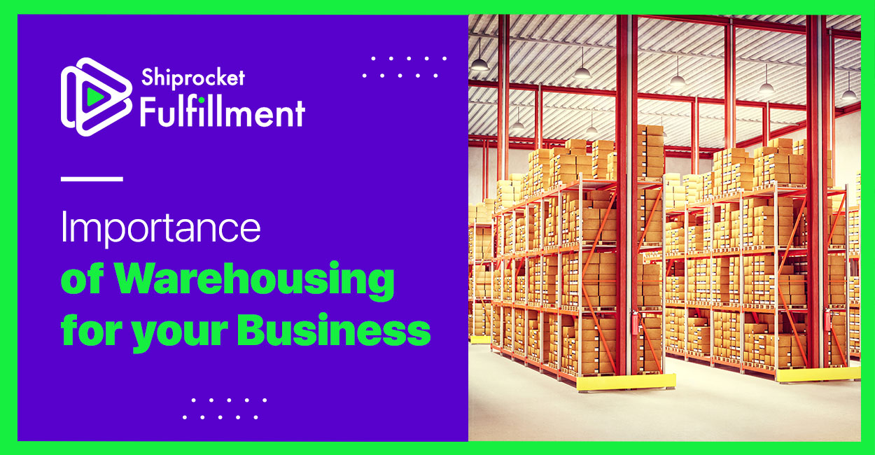 Importance of Warehousing for Your Business - Shiprocket Fulfillment