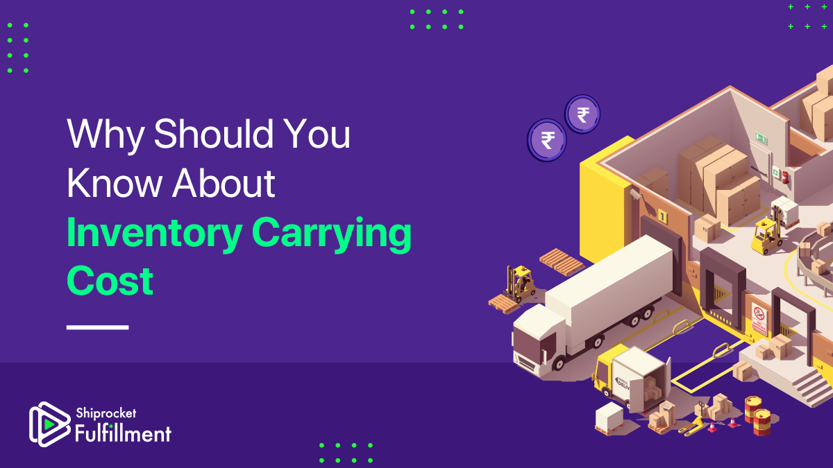 Why Should You Know About Inventory Carrying Cost - Shiprocket Fulfillment